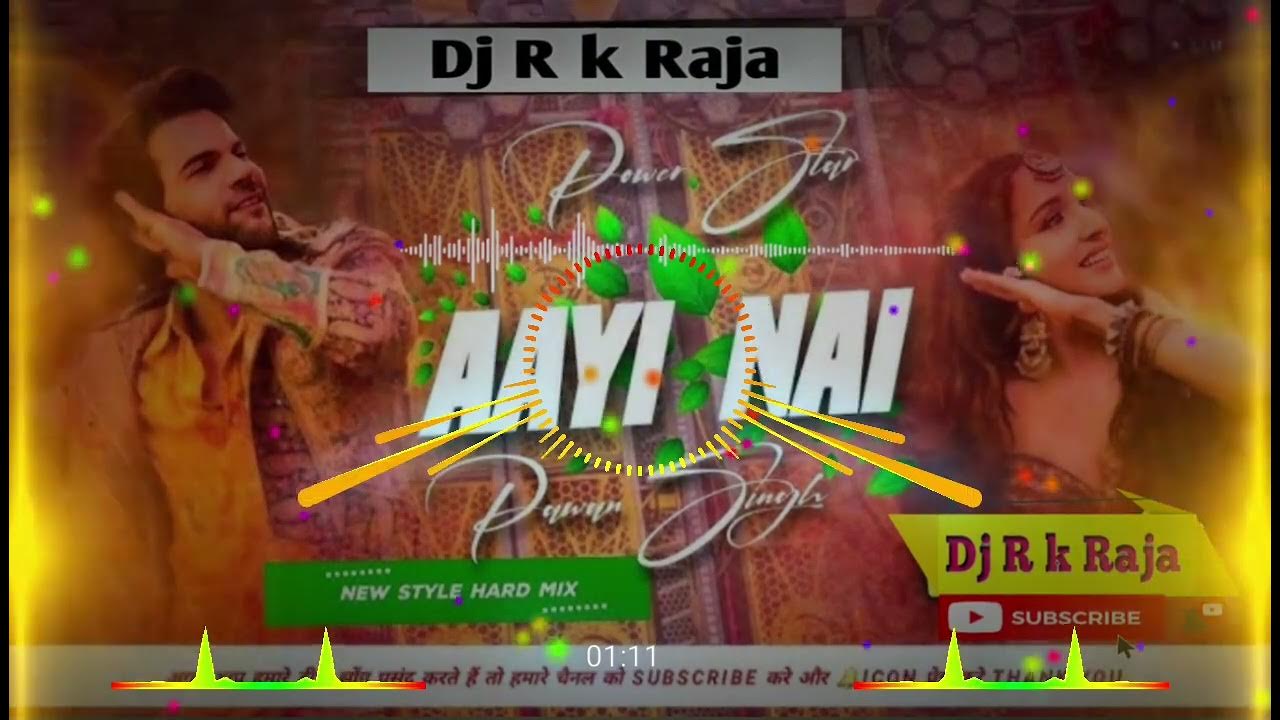 Aayi Nai | #Pawan Singh | आई नहीं | #Dj R k Raja New Bhojpuri Dj Song - YouTube