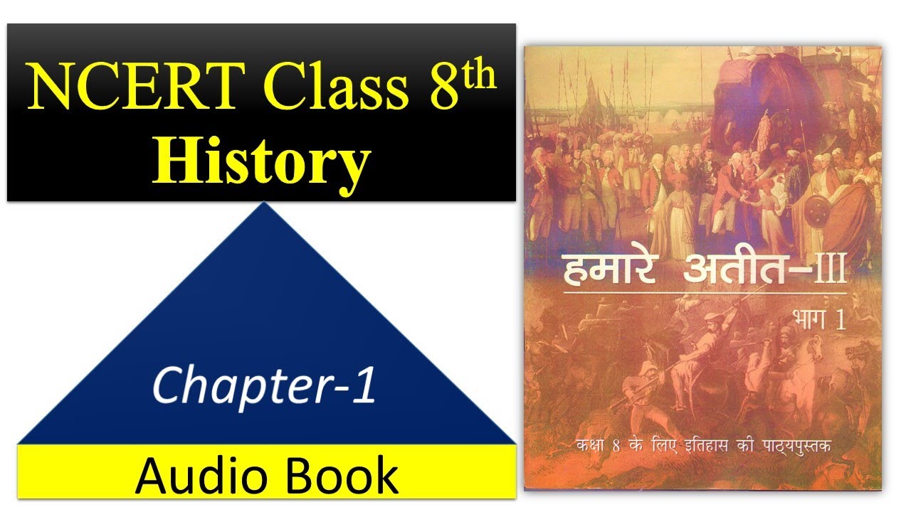 Class 8 History Chapter 1 NCERT Audio Book YouTube class-8-history-chapter-1-ncert-audio-book-youtube