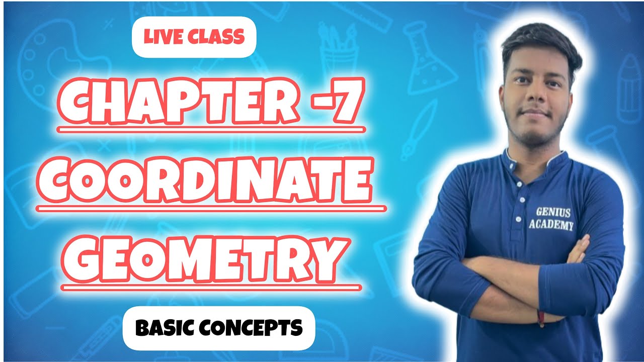 Ch - 7 COORDINATE GEOMETRY | CLASS 10TH live class 🔥( Basic Concepts ...