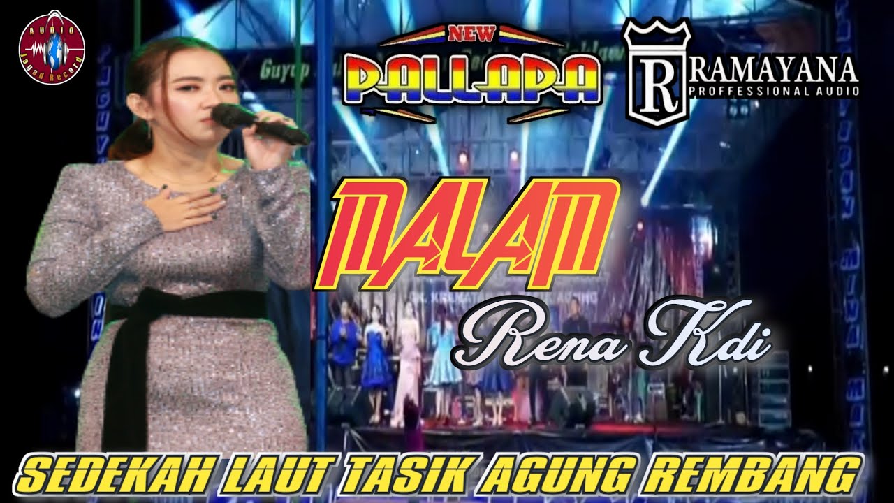 MALAM - RENA KDI NEW PALAPA LIVE TASIK AGUNG REMBANG - YouTube