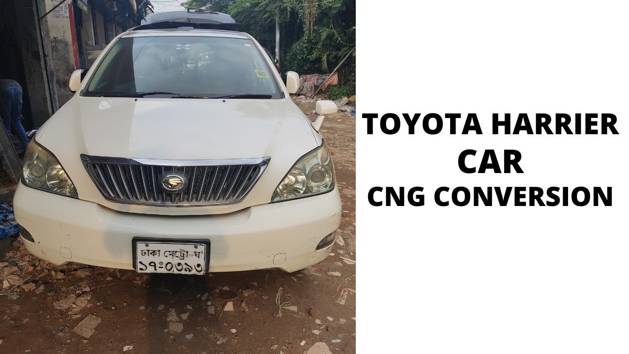 TOYOTA HARRIER CAR CNG CONVERSION - YouTube