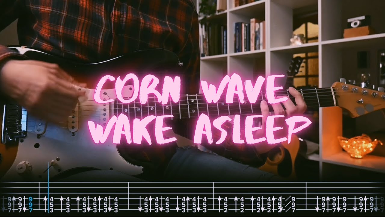 wake asleep Corn Wave Сover / Guitar Tab / Lesson / Tutorial - YouTube