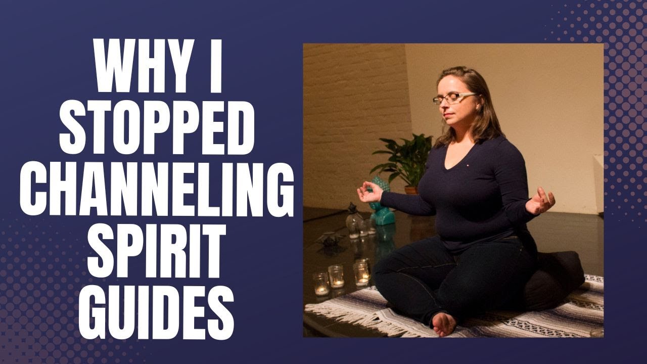 Why I STOPPED Channeling Spirit Guides - YouTube