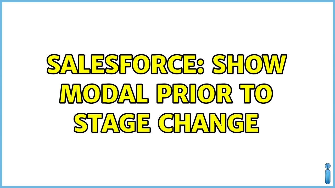 Salesforce: Show Modal prior to stage change (2 Solutions!!) - YouTube