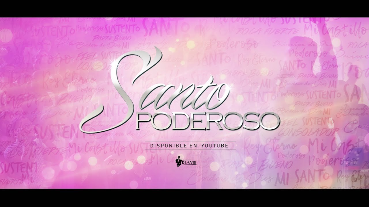 SANTO, PODEROSO - D` La Vid * Video Lyric * - YouTube