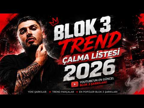 🔥 BLOK3 | EN TREND ŞARKILAR 2026