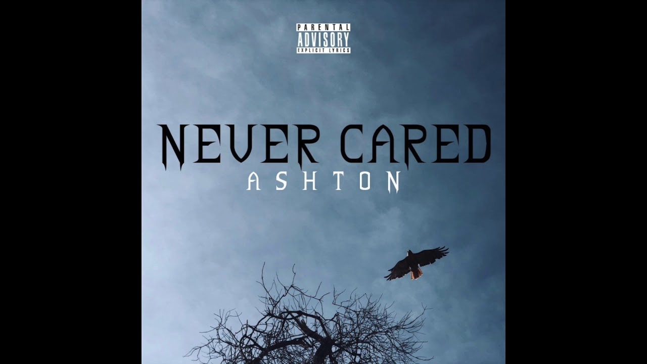 Ashton - Never Cared (Official Audio) - YouTube