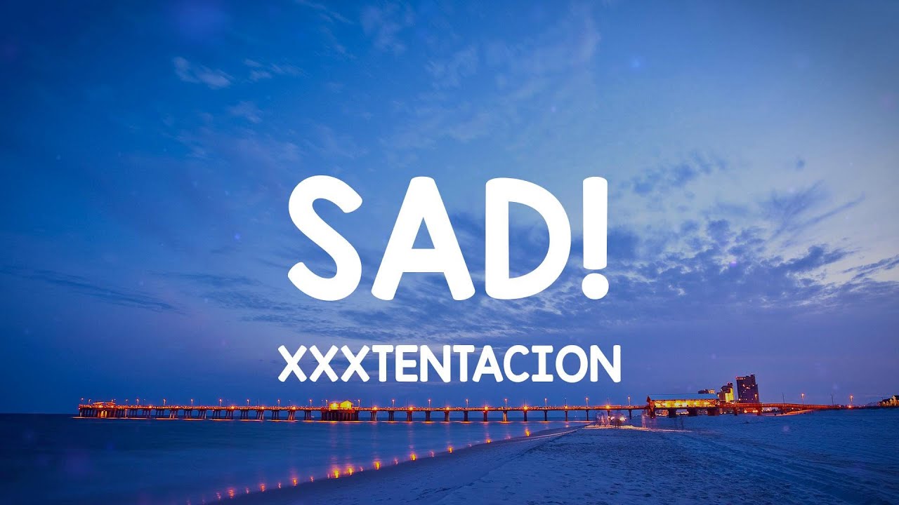 SAD! - XXXTENTACION (Lyrics) - YouTube