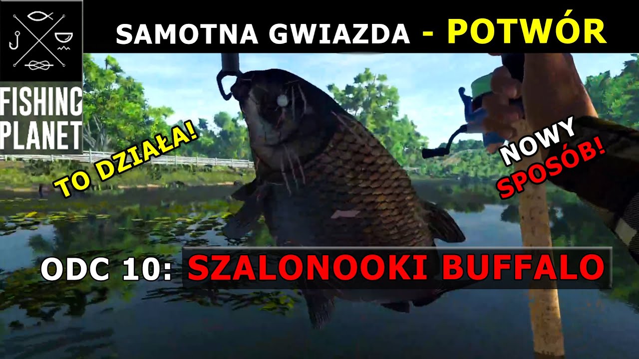 FISHING PLANET - RYBA POTWÓR SZALONOOKI BUFFALO SAMOTNA GWIAZDA ...