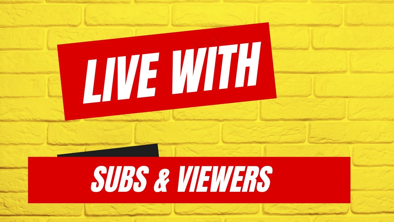 Live with Subs & Viewers after long time - YouTube