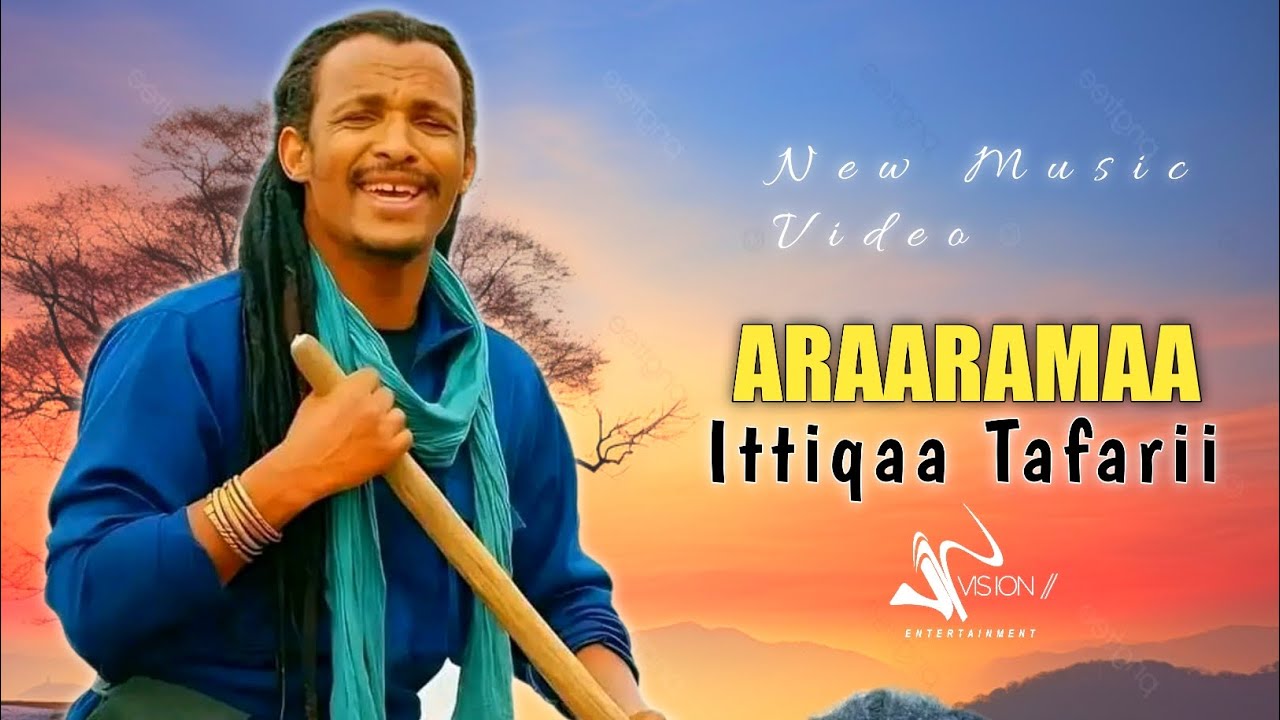 Ittiqaa Tafarii "ARAARAMAA" New Ethiopian Oromo Music(Official Video ...