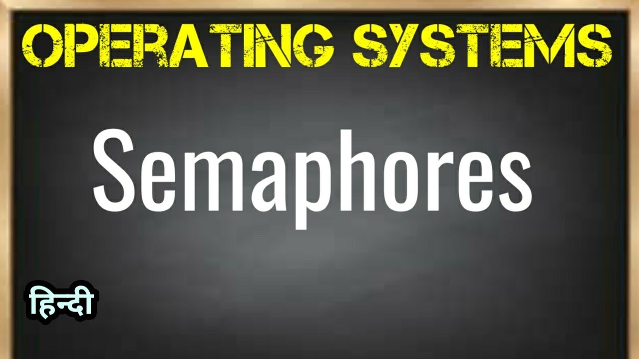 Semaphores Hindi Operating System Jayesh Umre Youtube