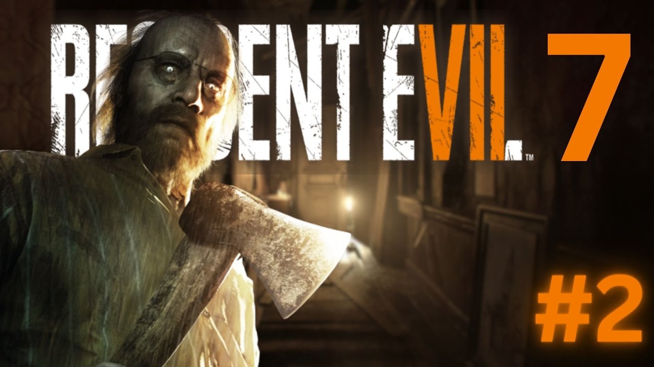 DAD IS SUPER SCARY AND CRAZY!!! | Resident Evil 7: Biohazard | Part 2 ...