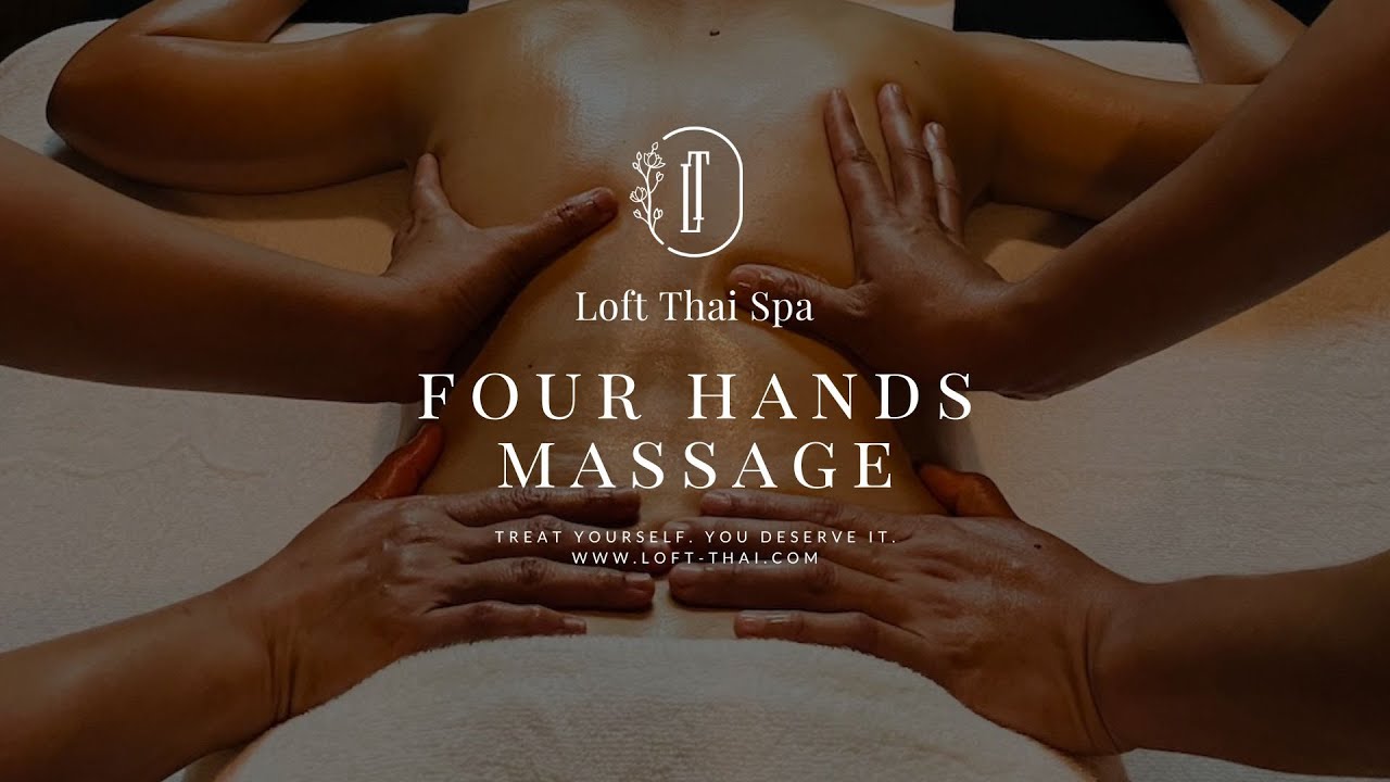 Double The Relaxation Experience Four Hands Massage At Loft Thai Spa Youtube