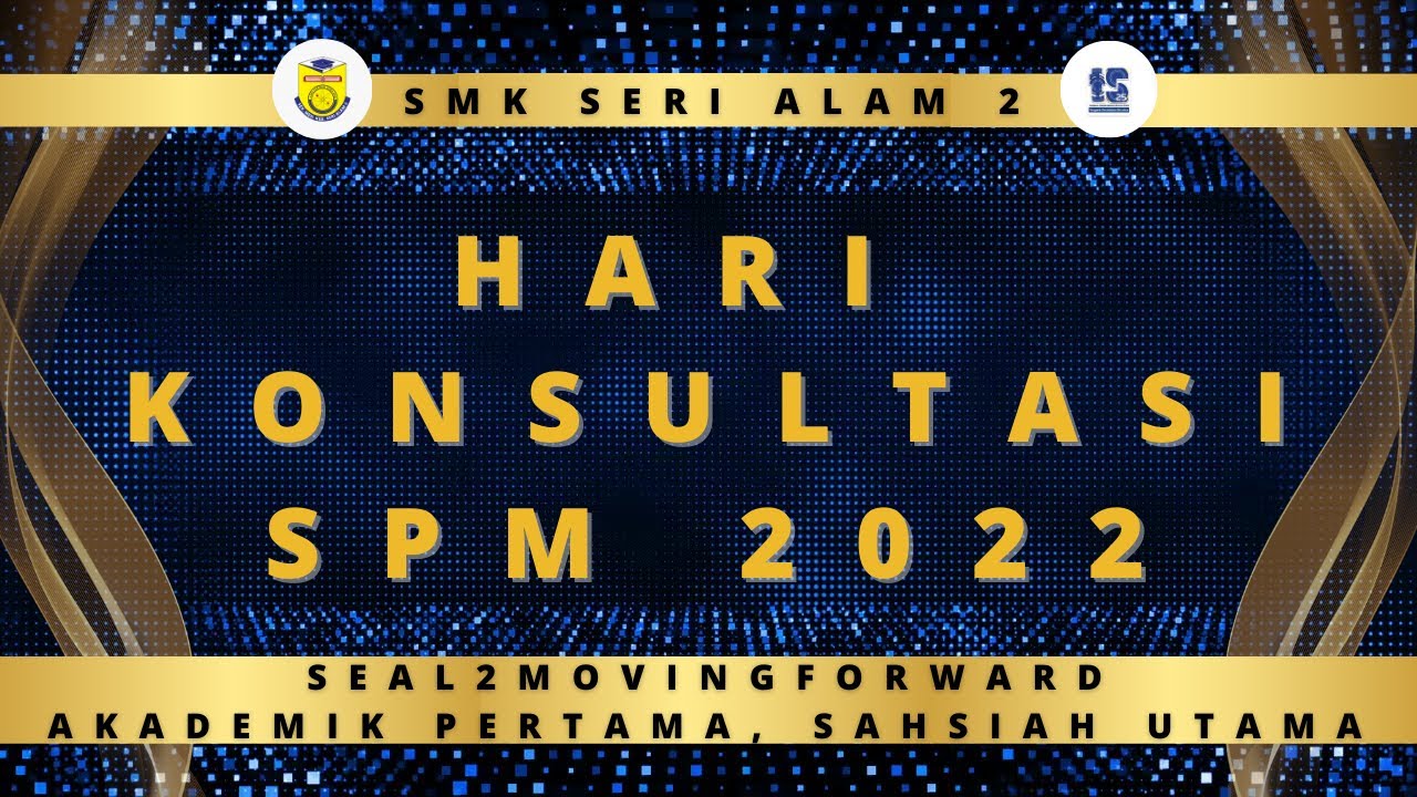 MONTAJ HARI KONSULTASI SPM 2022 SMK SERI ALAM 2 - YouTube