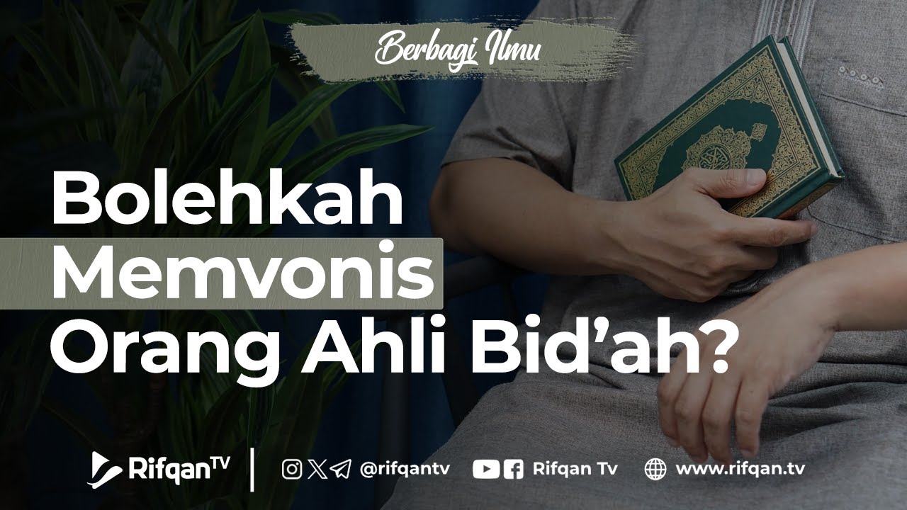 Bolehkah Memvonis Orang Ahli Bid’ah - Ustadz Dr. Muhammad Haikal Ali ...