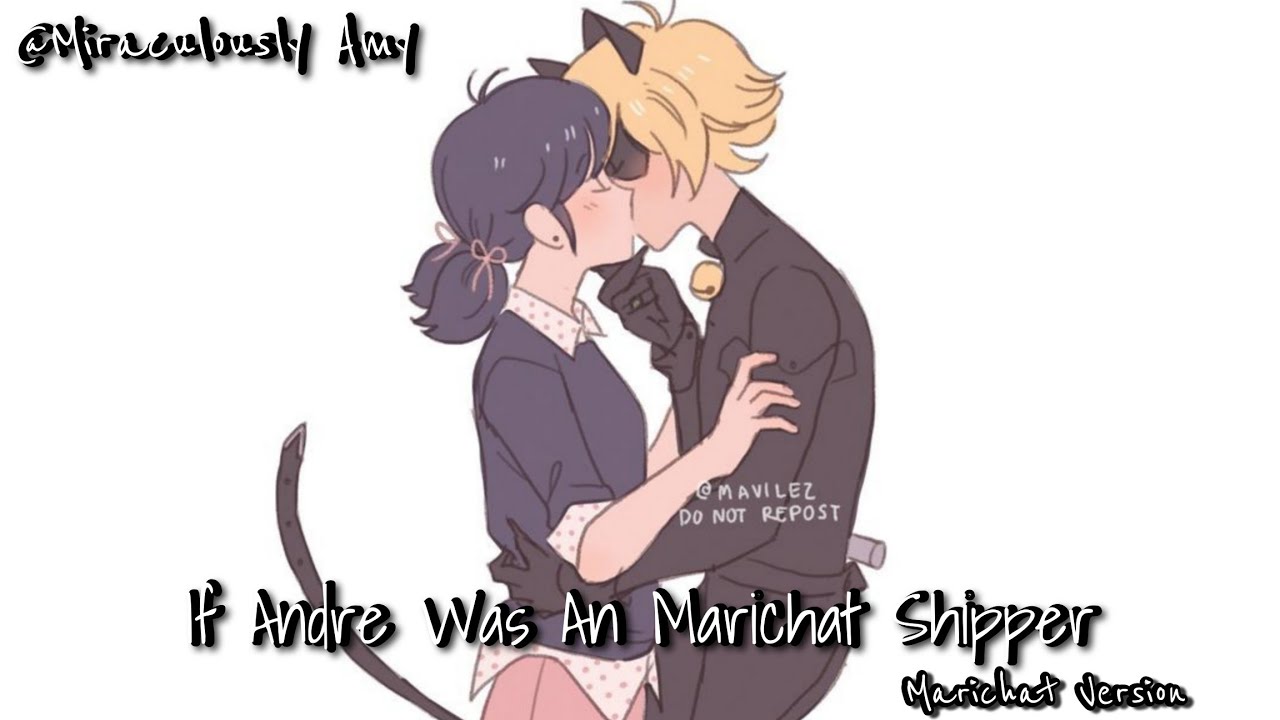 If Andre Was A Marichat Shipper || One - Shot || Marichat || Requested || Miraculous Text ...