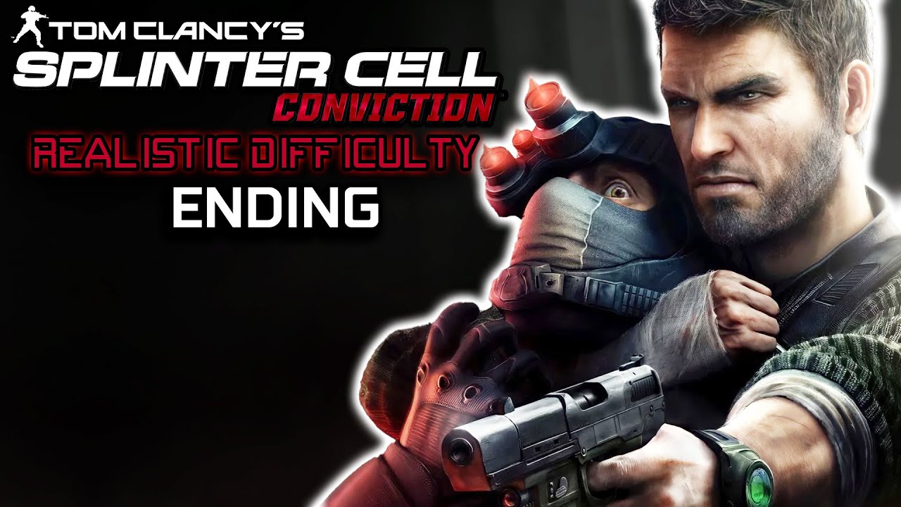 Tom Clancy's Splinter Cell: Conviction | REALISTIC DIFFICULTY - ENDING ...