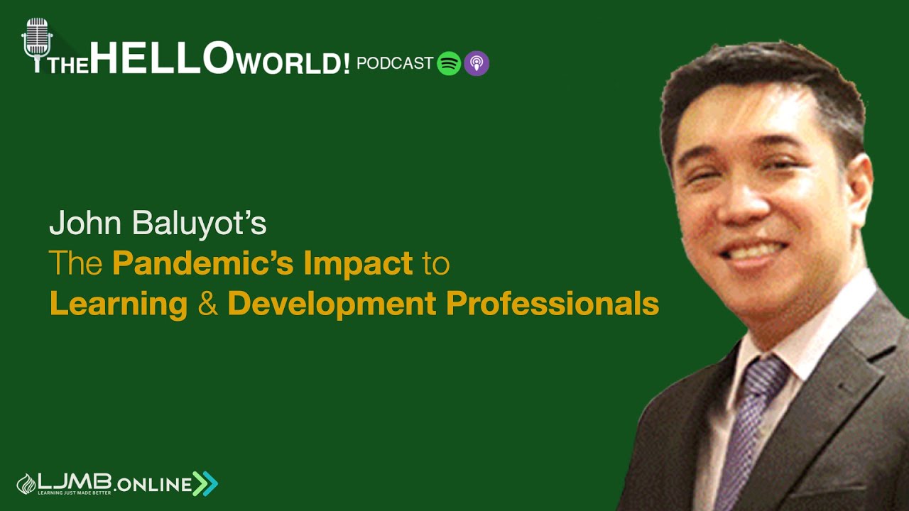 #TheHELLOWorldPodcast Highlights of John Baluyot | The Pandemic’s ...