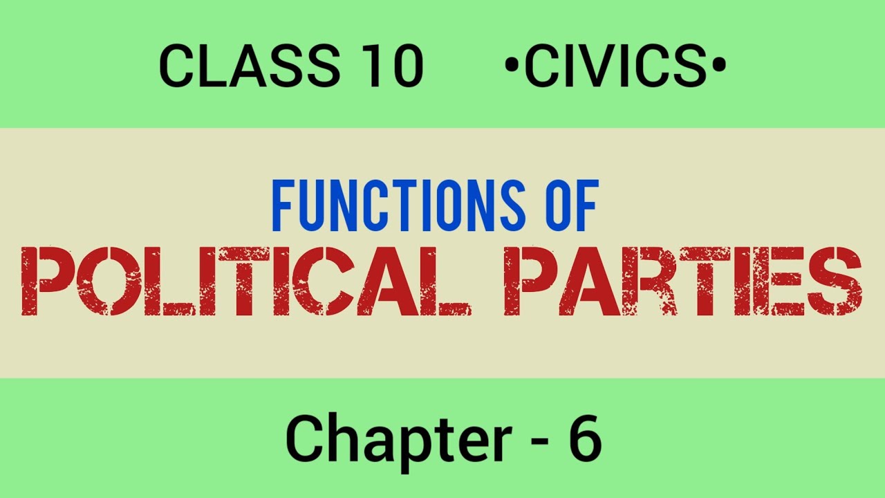 Class 10 Civics || Functions of Political Parties (Chapter - 6) || CBSE ...
