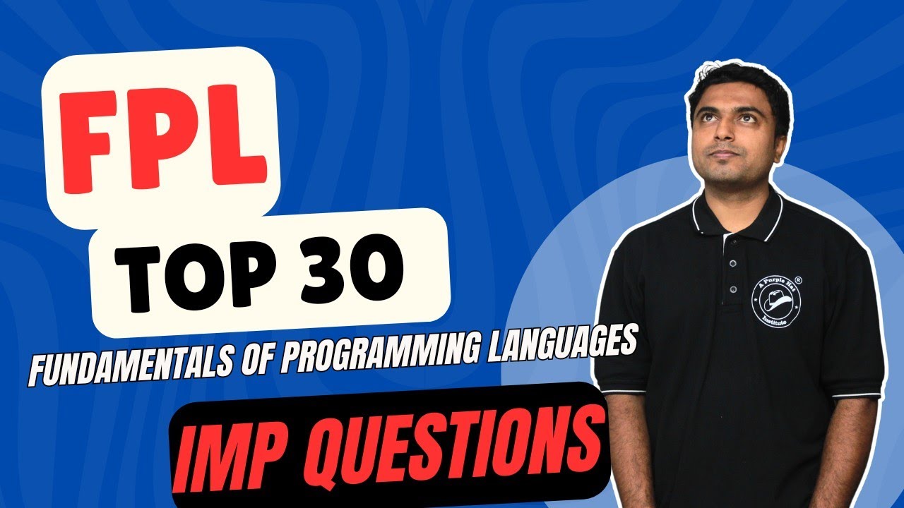 Fundamentals Of Programming Languages (FPL) | Top 30 IMP Questions - FE ... Fundamentals Of Programming Languages (FPL) | Top 30 IMP Questions - FE ...