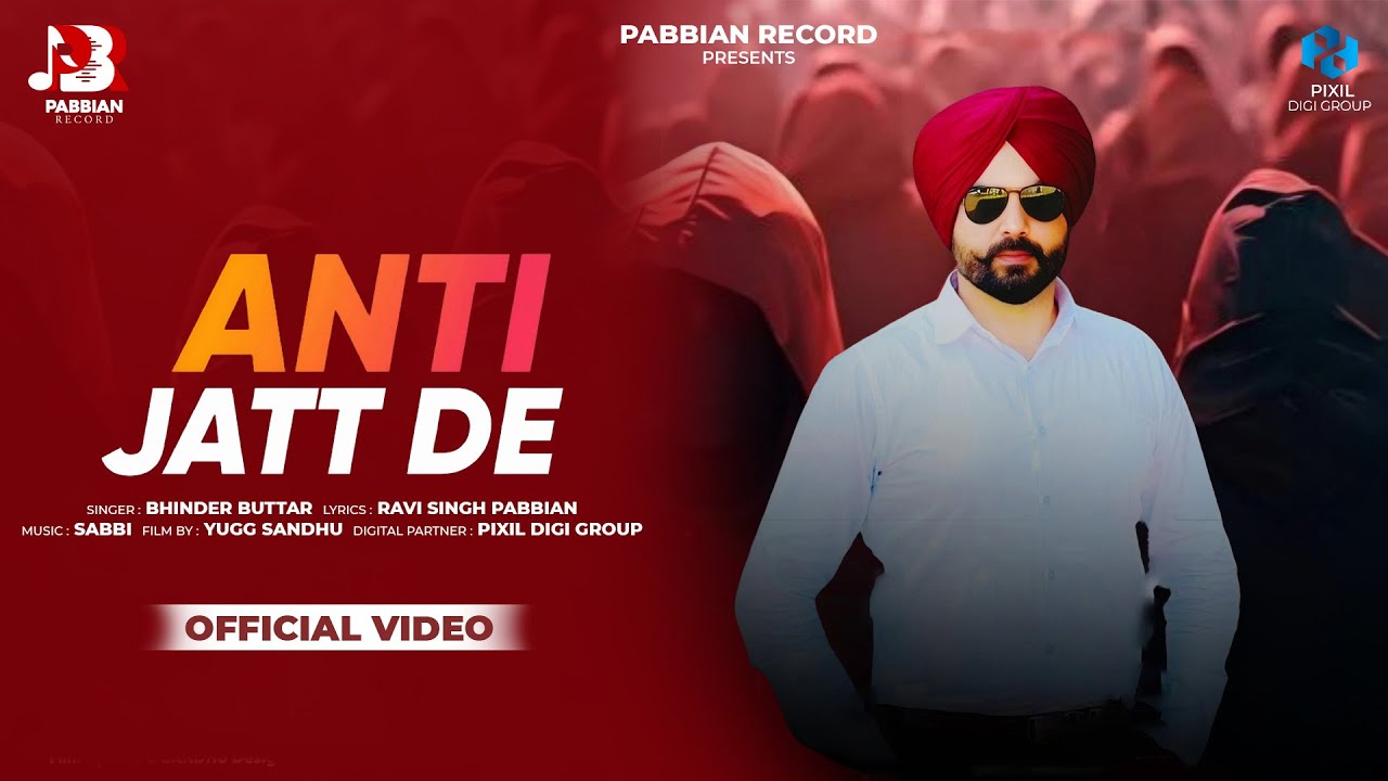 Anti Jatt De (Offical Video) | Bhinder Buttar | Pabbian Records ...