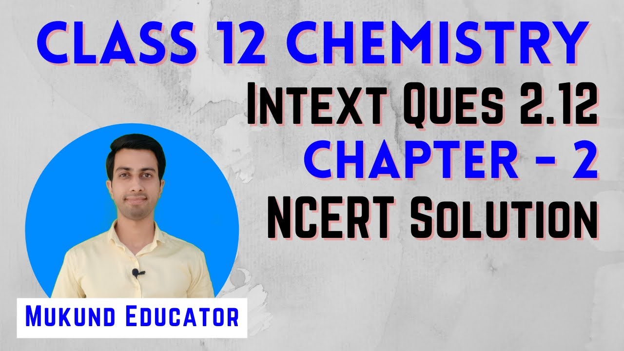 Intext Question 2 12 Chapter 2 NCERT Solutions Class 12 Chemistry intext-question-2-12-chapter-2-ncert-solutions-class-12-chemistry