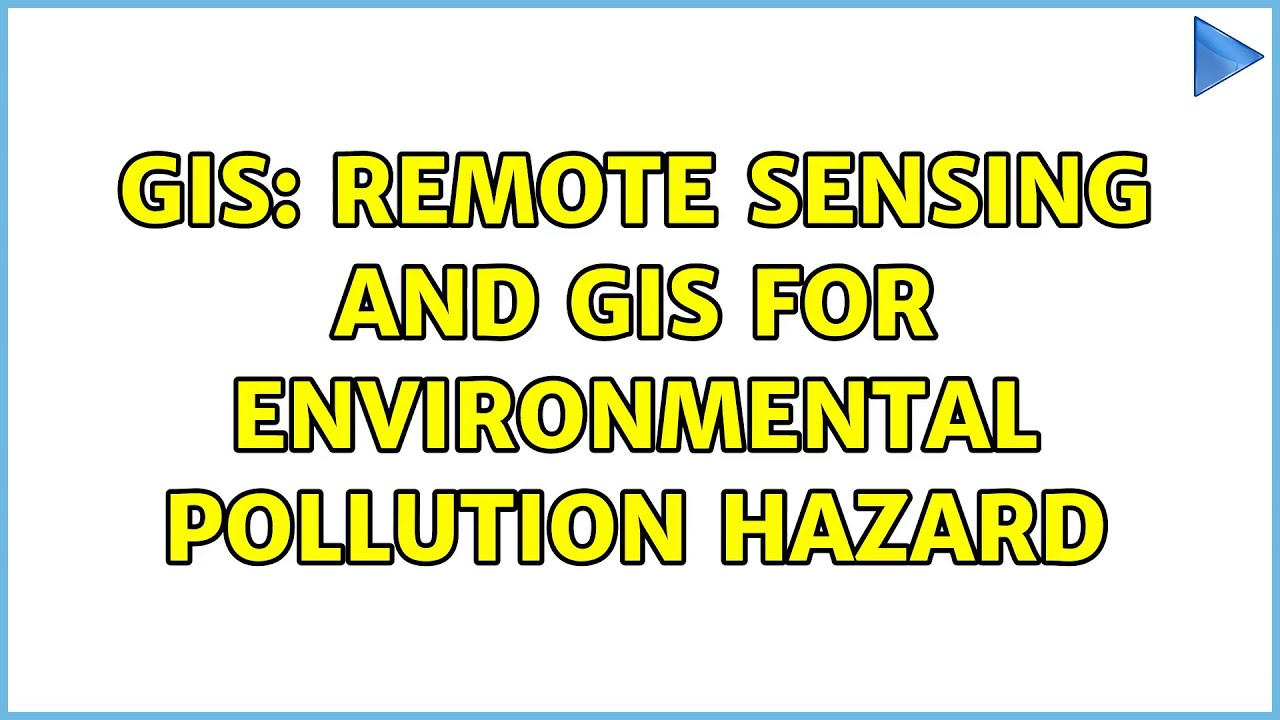 GIS: Remote sensing and Gis for environmental pollution hazard (2 ...