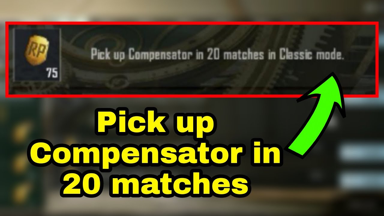 Pick up Compensator in 20 matches in Classic Mode Pubg - YouTube