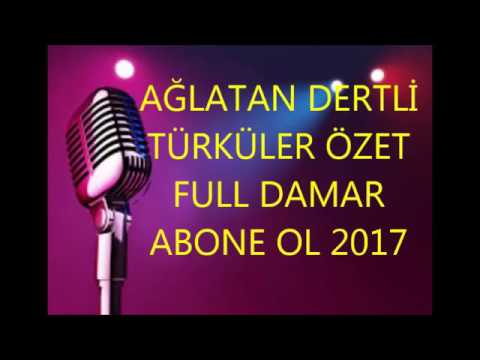 Ağlatan Dertli Türküler Özet Full Damar Süper MP3 Abone ol 2017