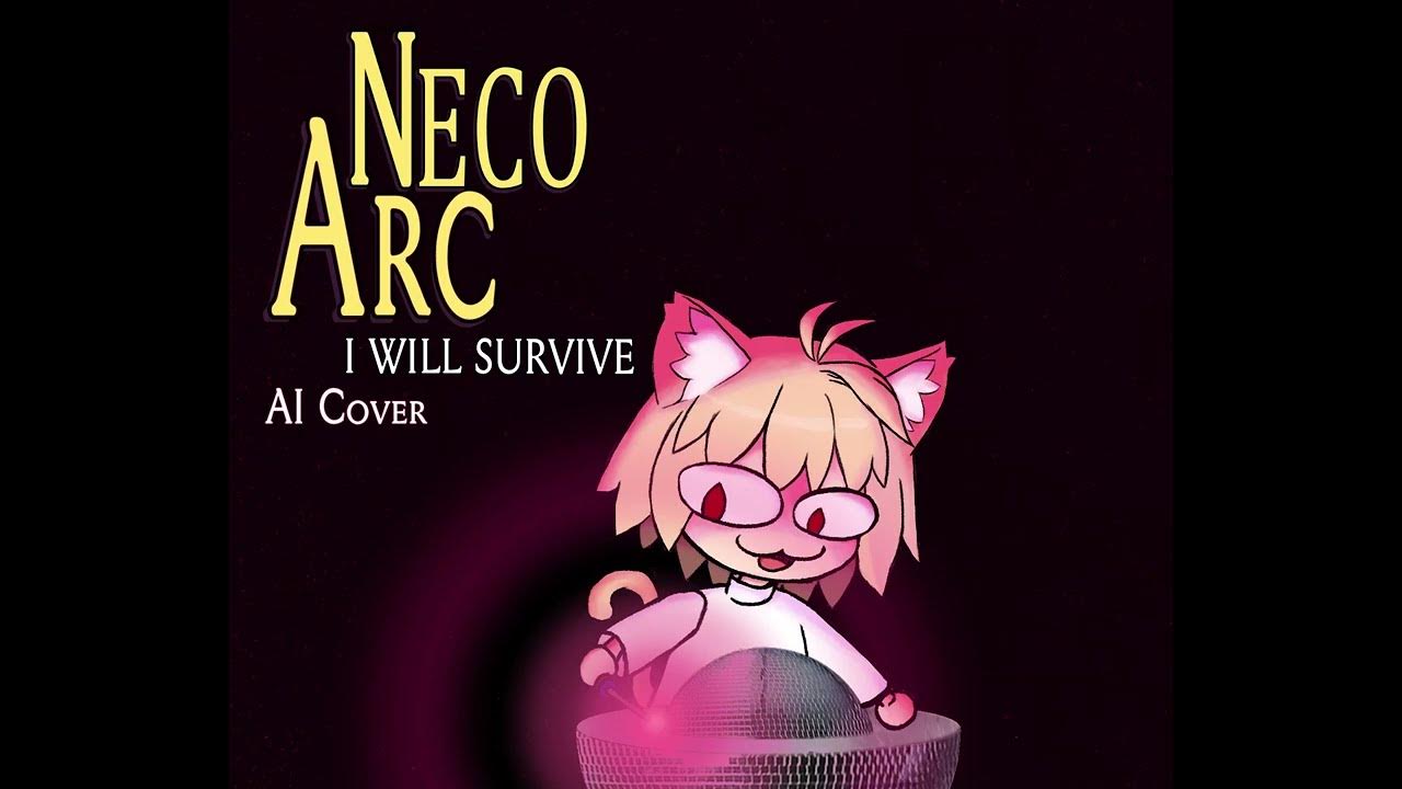 Neco Arc - I Will Survive (AI Cover) - YouTube
