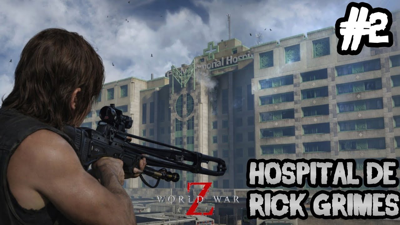 EL HOSPITAL DE RICK GRIMES #2 | World War Z x The Walking Dead - YouTube