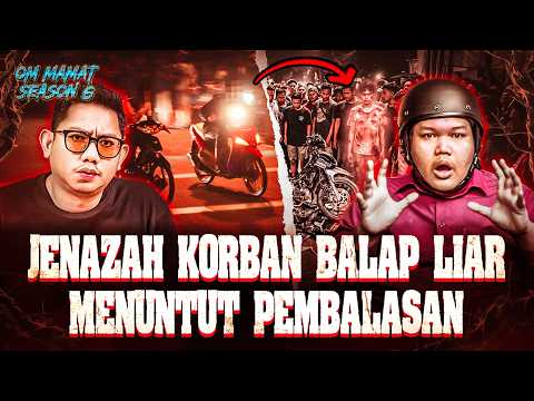 SAHABATKU MENINGGAL TRAGIS SAAT BALAP LIAR, JENAZAH DATANG SAMPAIKAN PESAN PENYESALAN #OMMAMAT