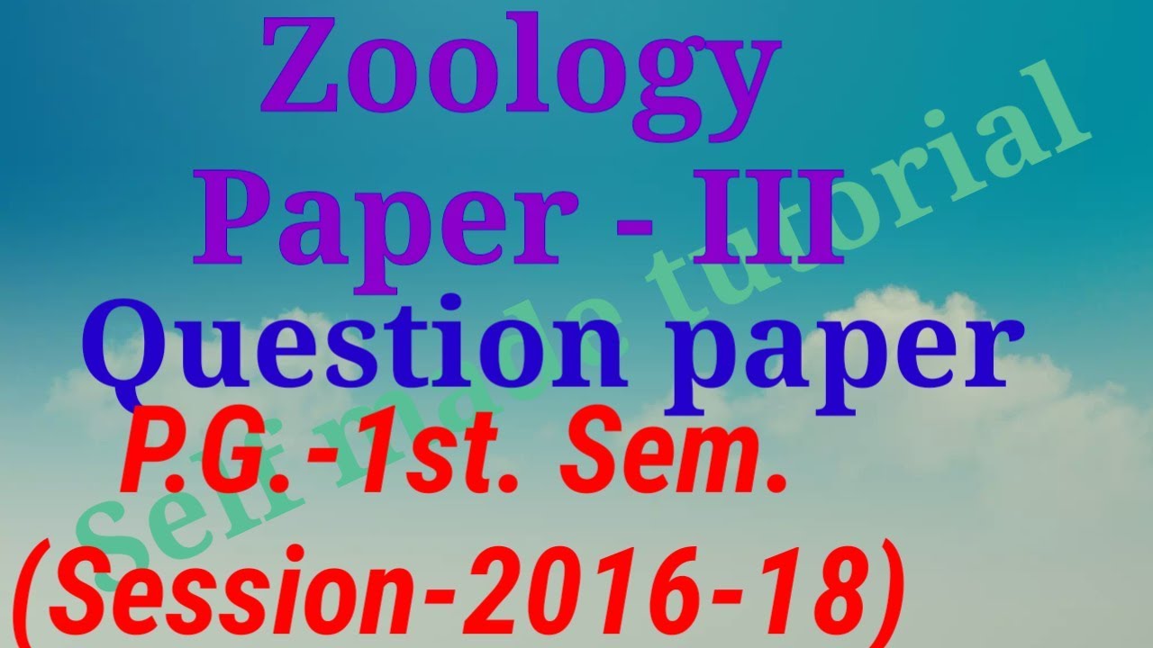 Zoology Paper-III Question paper P.G.-1st. Sem. (Session-2016-18) B.R.A ...