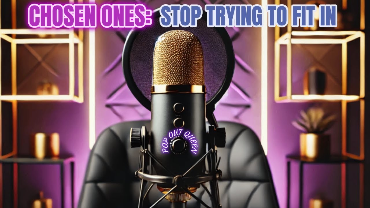 Chosen Ones STOP Trying To Fit In - YouTube