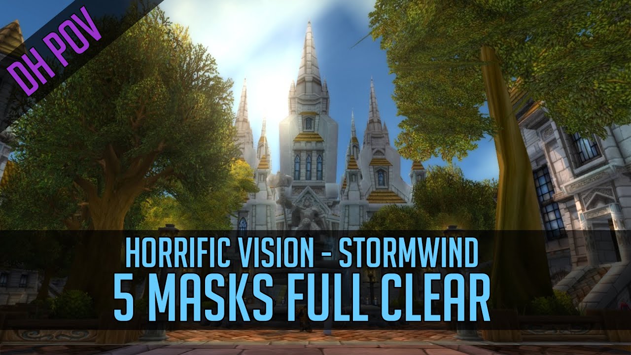 Horrific Vision Stormwind 5 Mask solo run, full clear, DH POV. - YouTube