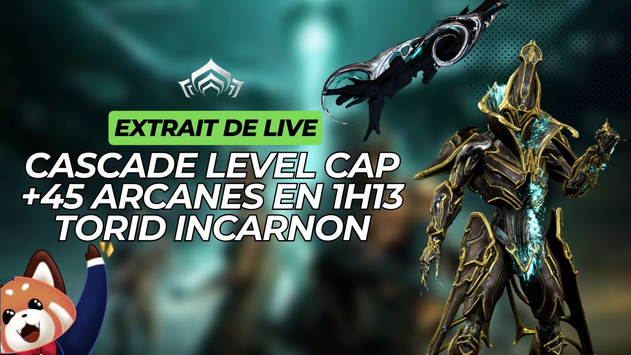 Cascade Zariman Level cap Revenant Torid Incarnon 45 arcanes en 1h13 # ...