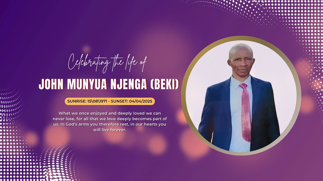 Celebrating the life of JOHN MUNYUA NJENGA (Beki) - YouTube