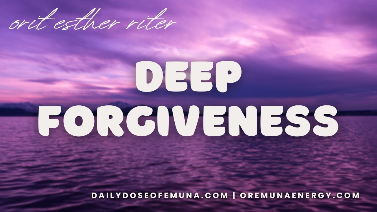 Deep Forgiveness by Orit Esther Riter - YouTube