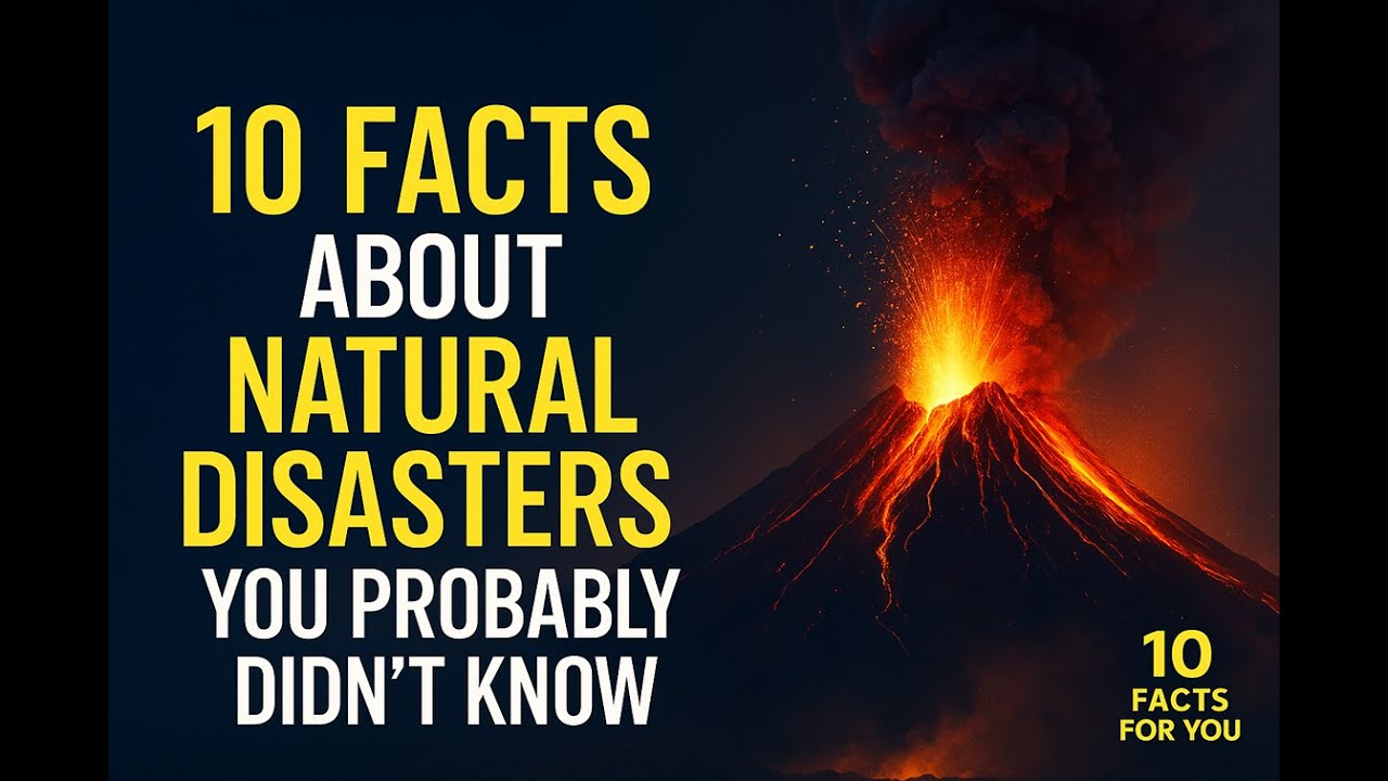 10 Facts About Natural Disasters You Probably Didn’t Know - YouTube