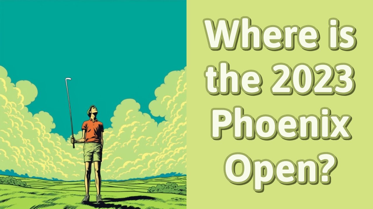 Where Is The 2023 Phoenix Open YouTube where-is-the-2023-phoenix-open-youtube