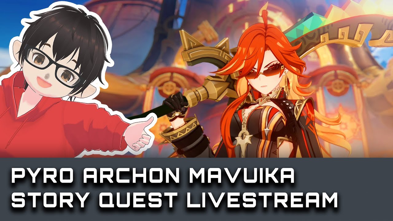 [GENSHIN IMPACT] Pyro Archon MAVUIKA Story Quest !! | Genshin Impact ...