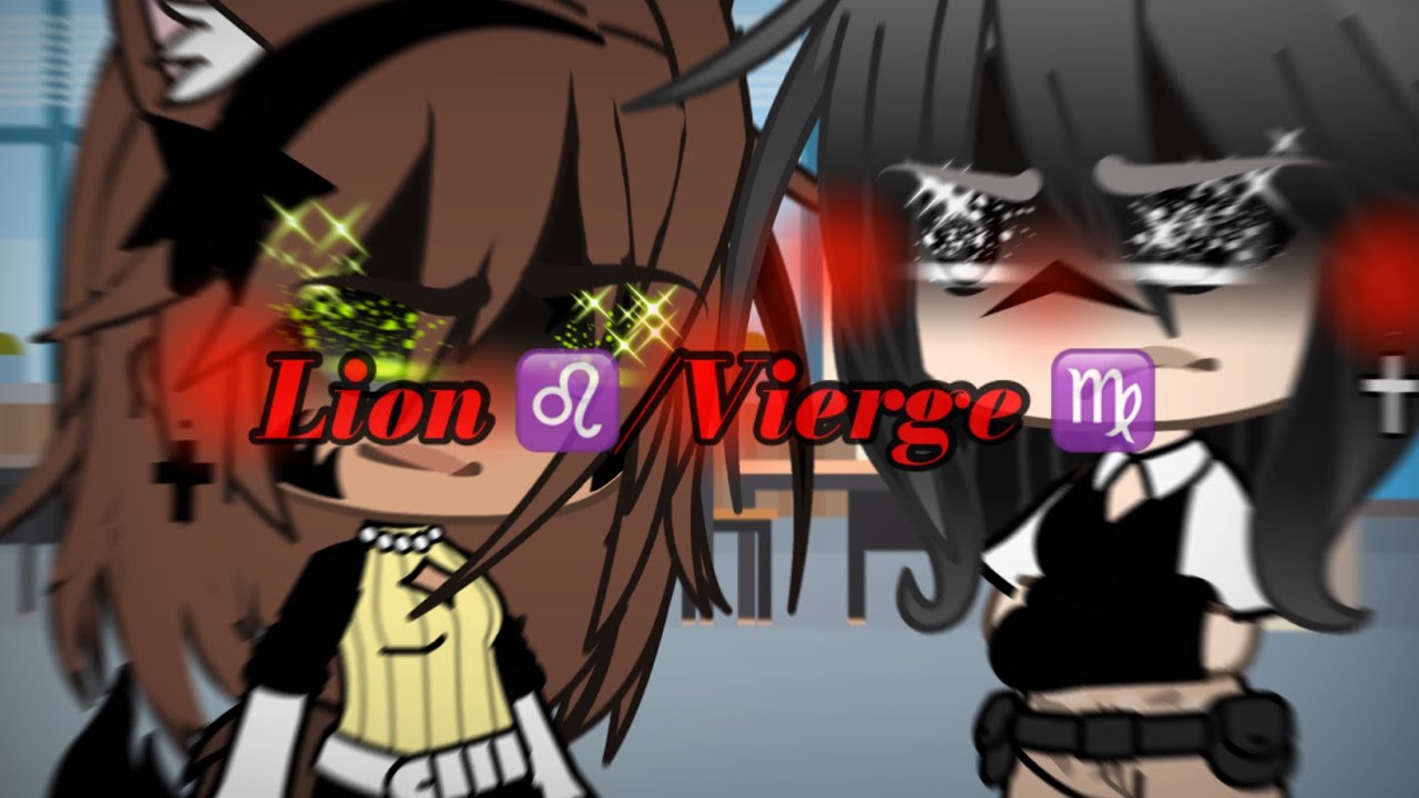 Lion ♌️/Vierge ♍️ ||GACHA LIFE||lpost - YouTube