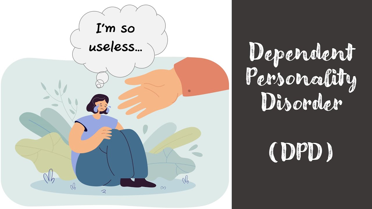 Dependent Personality Disorder (DPD) - คุยเรื่องโรคหลงตัวเองกับมานา ...