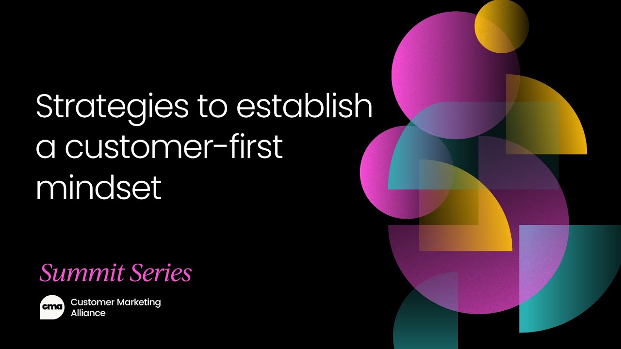 Strategies to establish a customer-first mindset | Customer Marketing ...