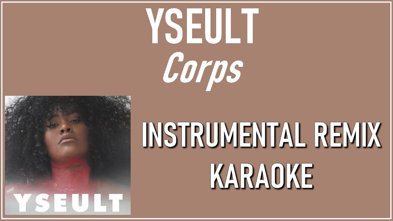 Yseult - Corps KARAOKE (instrumental remix) - YouTube