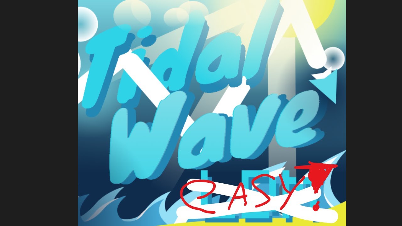 Tidal Wave Easy 100% - 11,000+ attempts! - YouTube
