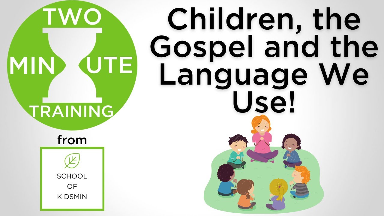 Children, the Gospel, and the language we use! - YouTube