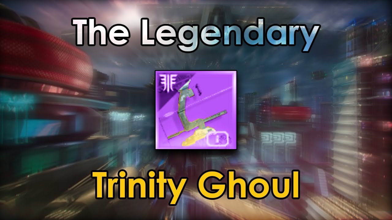 The Legendary Trinity Ghoul... - YouTube