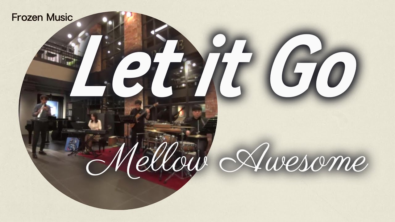Let it go ( Cover by Mellow Awesome) - YouTube